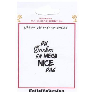 Felicita Design med dansk tekst "Du ønskes en mega nice dag"